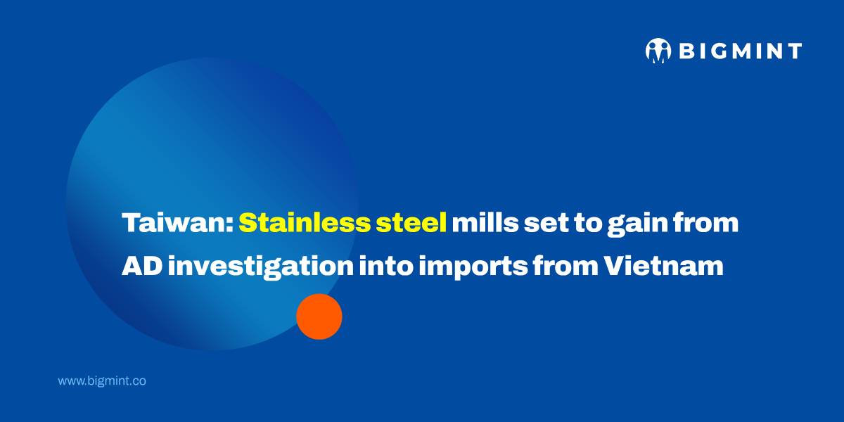 Taiwan: Stainless steel mills set to gain from AD investigation into ...