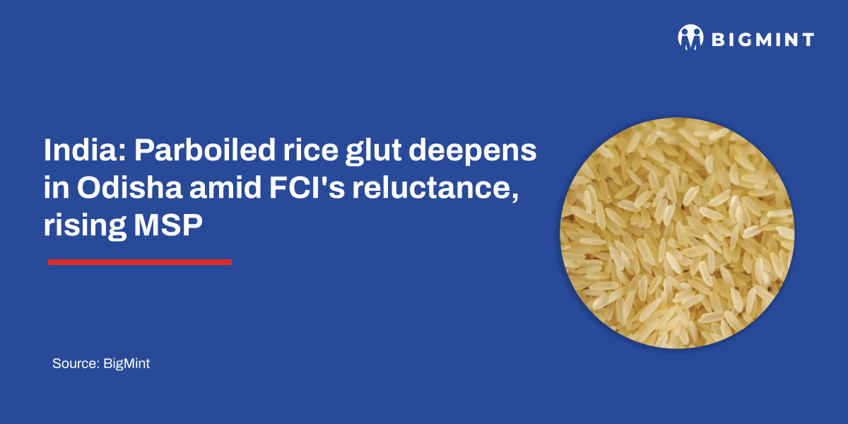 India: Parboiled rice glut deepens in Odisha amid FCI's reluctance ...